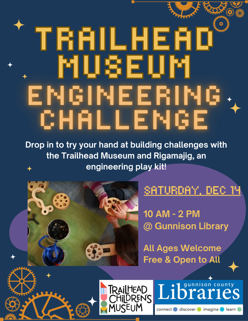 Trailhead Museum Engineering Challenge! - Gunnison County Library